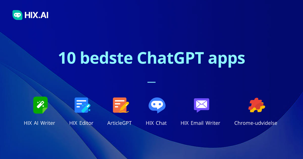 10 bedste ChatGPT apps - Download ChatGPT på dine enheder | HIX.AI