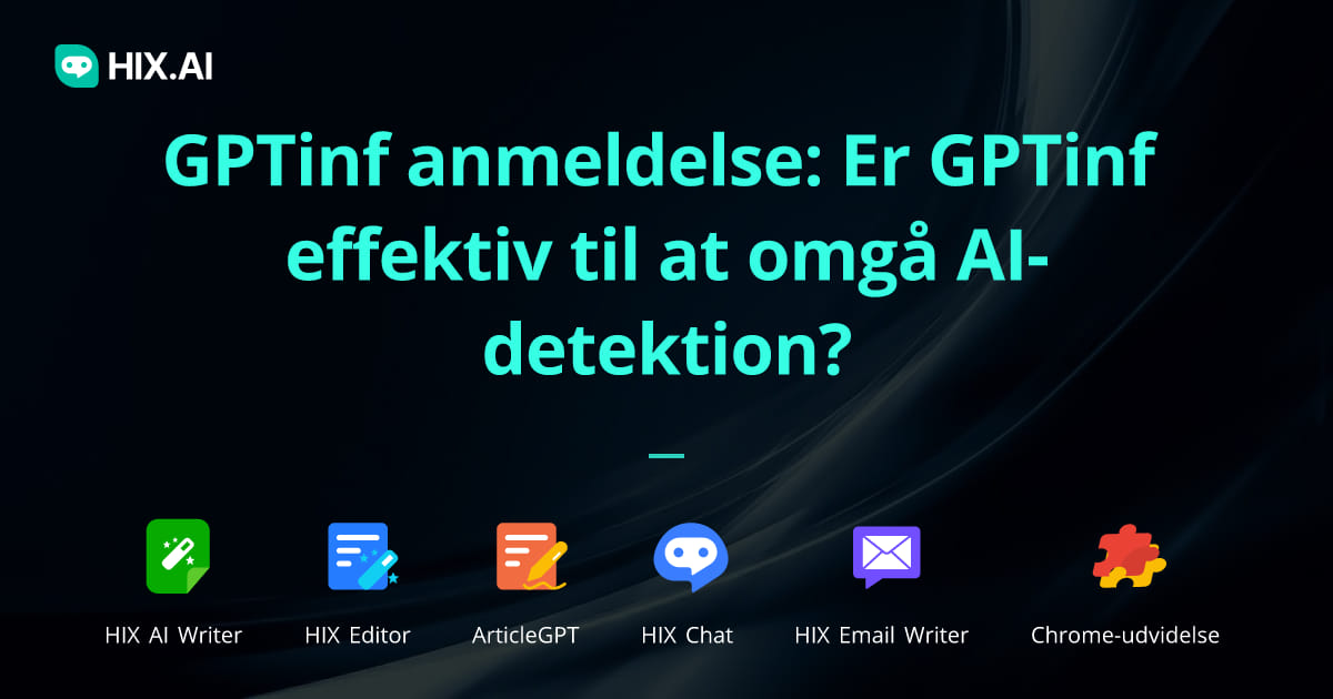GPTinf anmeldelse: Er GPTinf effektiv til at omgå AI-detektion? | HIX ...