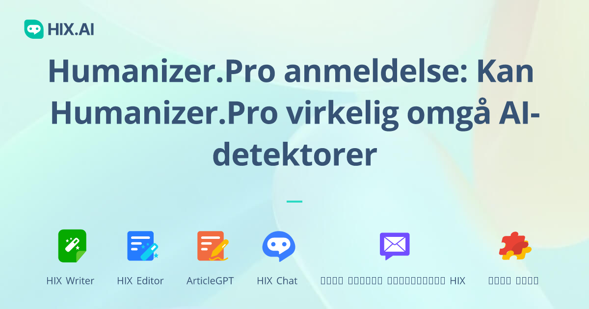 Humanizer.Pro anmeldelse: Kan Humanizer.Pro virkelig omgå AI-detektorer | HIX Bypass