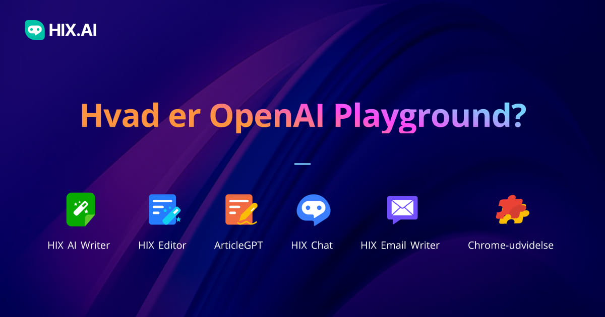 OpenAI Playground: Hvad ChatGPT Playground er og hvordan man bruger det | HIX.AI