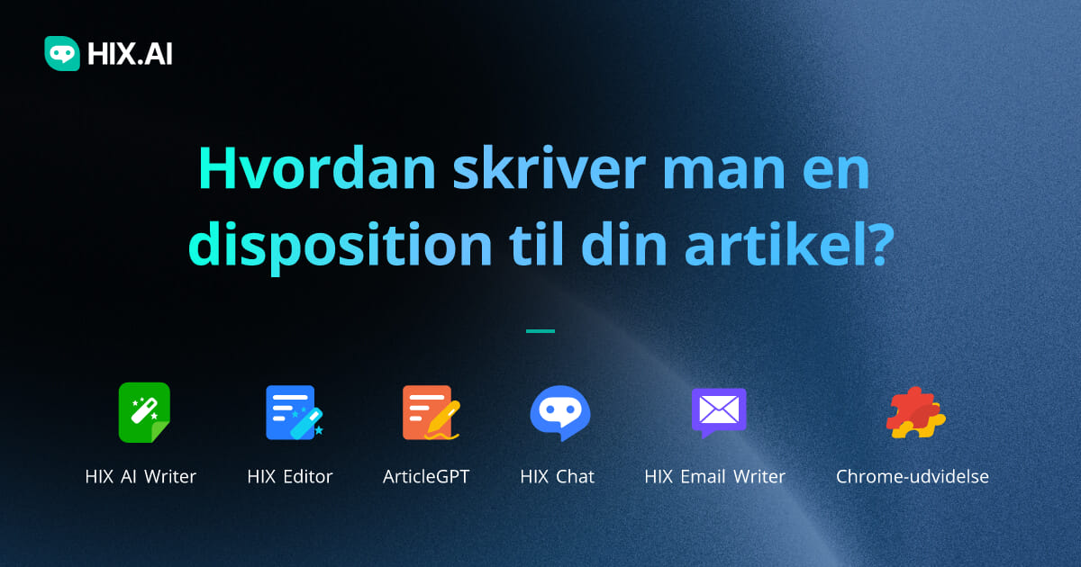 Sådan skriver du en disposition - artikeloversigt 101 | HIX.AI