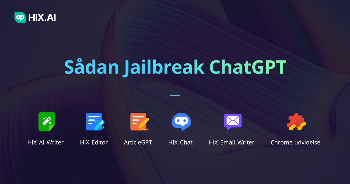 ChatGPT Jailbreak: En vejledning med DAN og andre prompter | HIX.AI