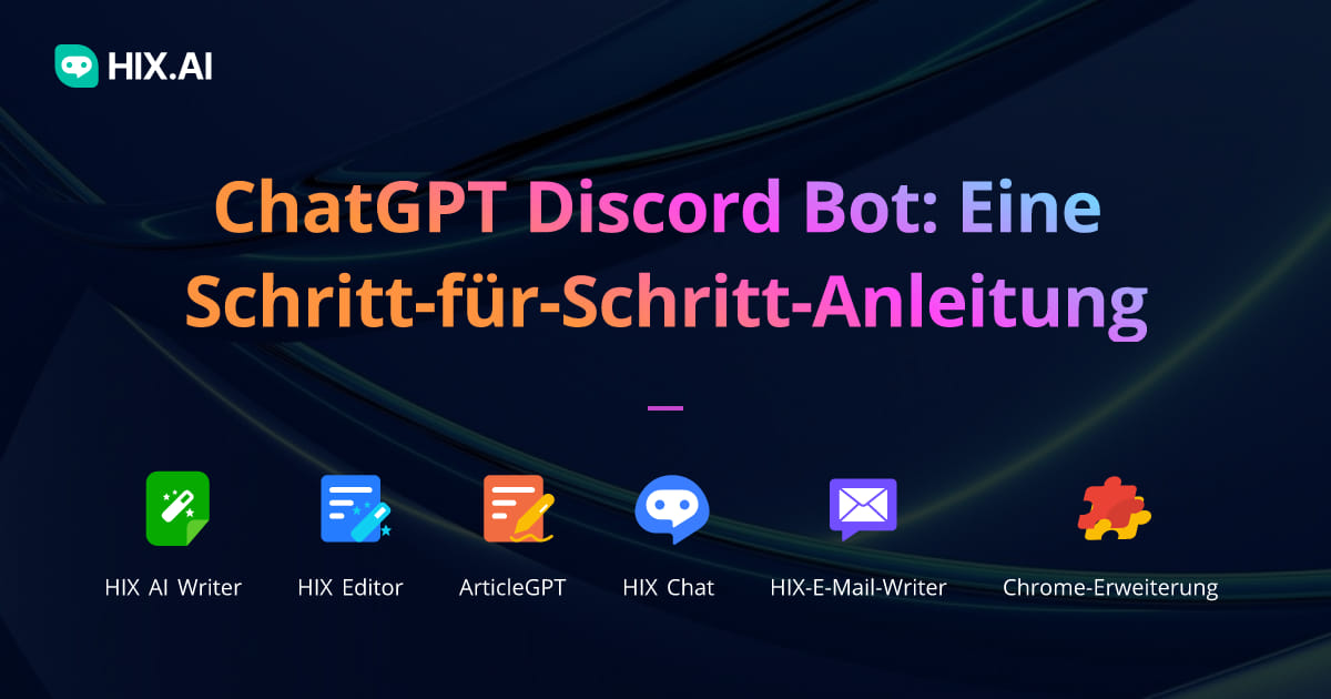 ChatGPT Discord Bot: Eine Schritt-für-Schritt-Anleitung | HIX.AI