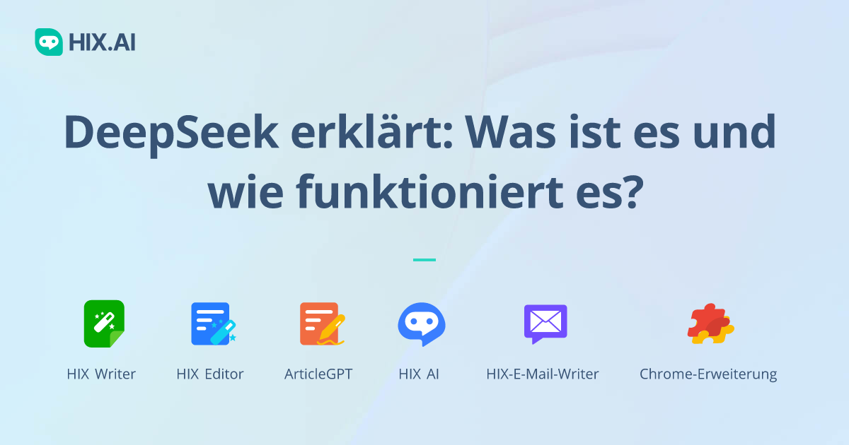 DeepSeek erklärt: Was ist es und wie funktioniert es? | HIX.AI