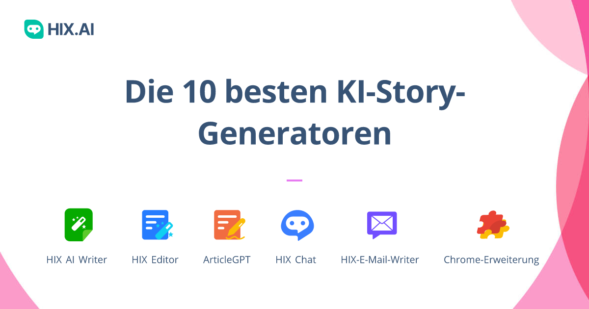 Die 10 besten KI-Story-Generatoren: Kostenlose Story-Autoren | HIX.AI