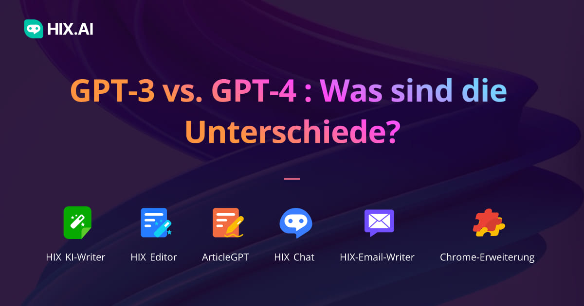 GPT-3 vs. GPT-4 : Wie vergleichen sich OpenAI-Modelle? | HIX.AI
