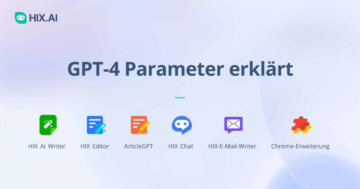 GPT-4 Parameter erklärt: Wie viele Parameter in GPT-4 und mehr | HIX.AI