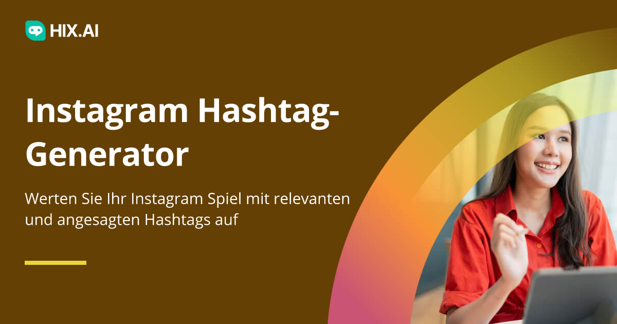 Hashtag-Generator: Erstellen Sie trendige Instagram Hashtags | HIX AI