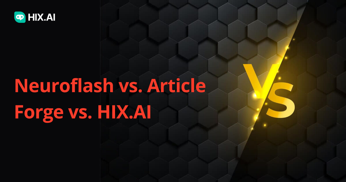 Neuroflash vs. Article Forge vs. HIX.AI : Welcher ist der beste KI-Schreibassistent?
