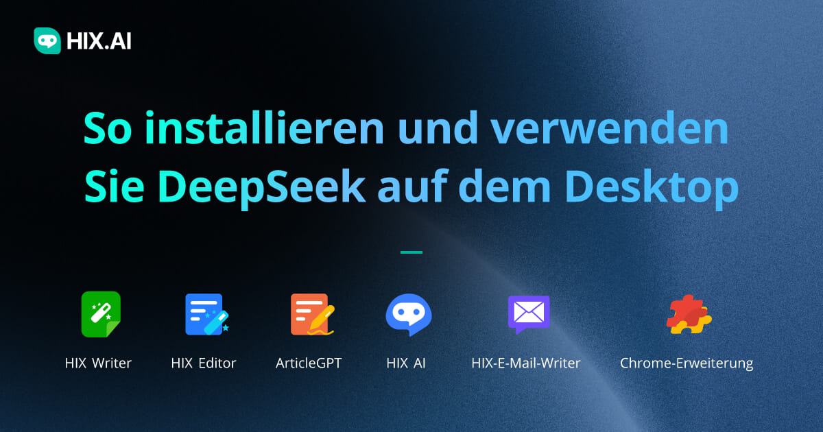 So installieren und verwenden Sie DeepSeek auf dem Desktop | HIX.AI