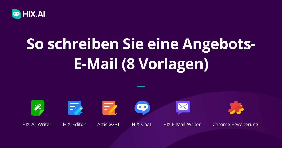 So schreiben Sie eine Angebots-E-Mail (7 Vorlagen) | HIX.AI