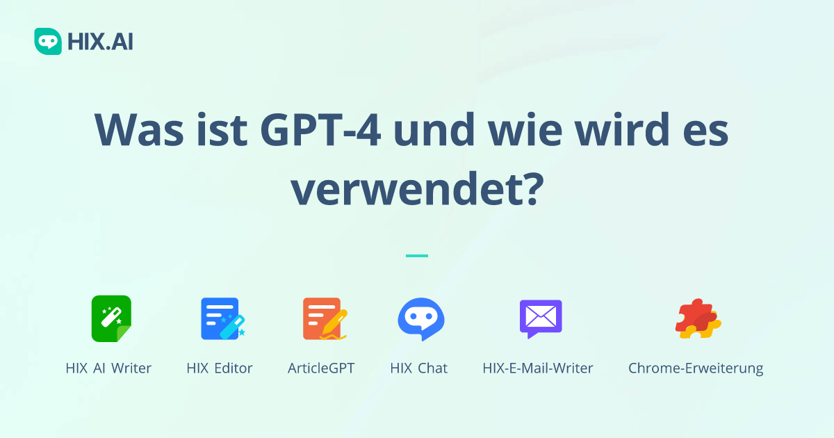 Was ist GPT-4 : Alles, was Sie über GPT-4 wissen müssen | HIX.AI