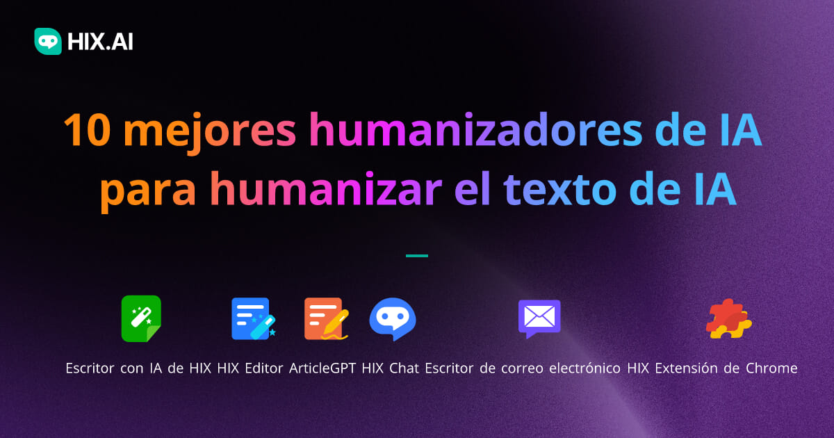 10 mejores humanizadors de IA para humanizar texto de IA | HIX Bypass