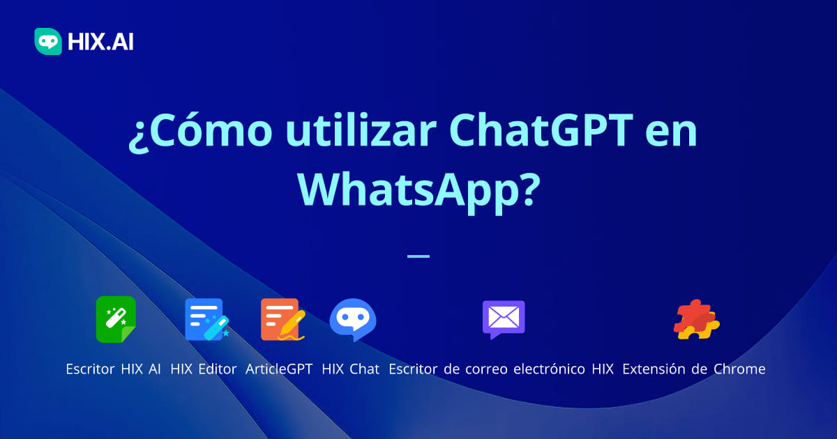 ChatGPT en WhatsApp – Utilice ChatGPT Bot en WhatsApp | HIX.AI