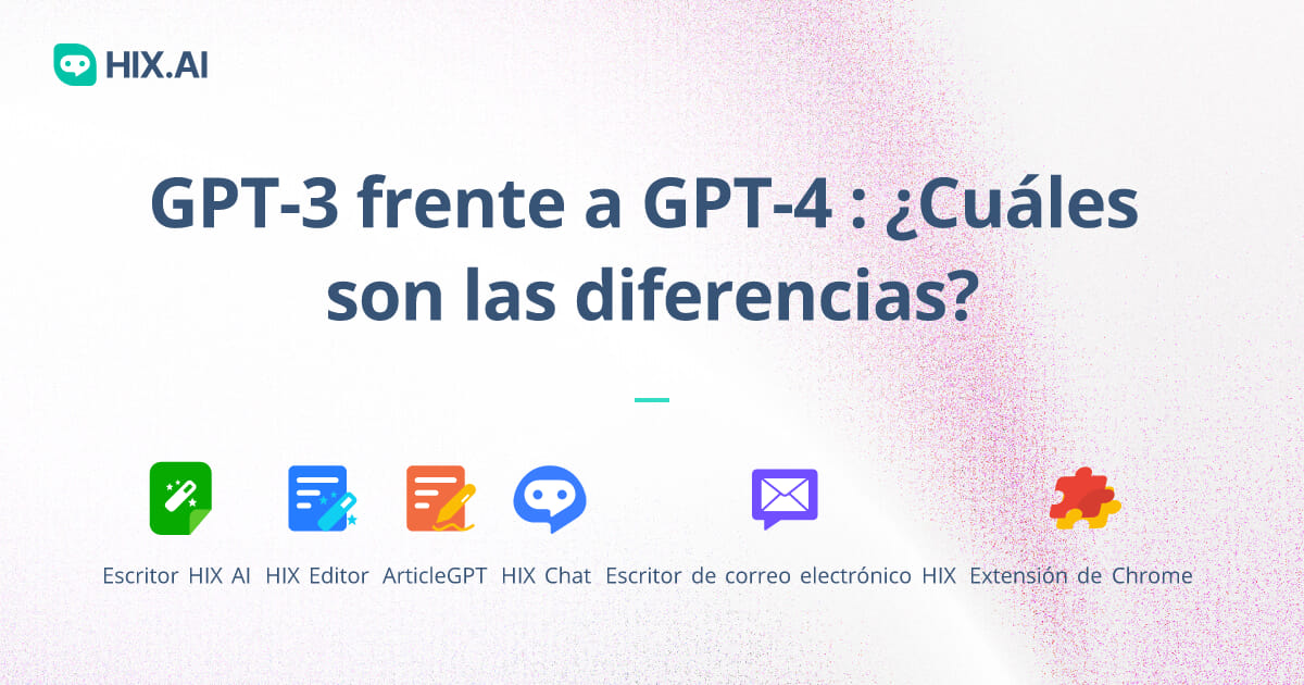 GPT-3 frente a GPT-4 : ¿Cómo se comparan los modelos OpenAI? | HIX.AI