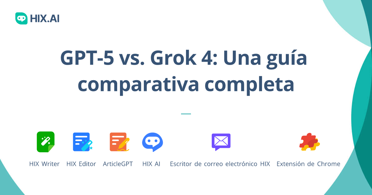GPT-5 vs. Grok 4: Guía comparativa completa | HIX AI