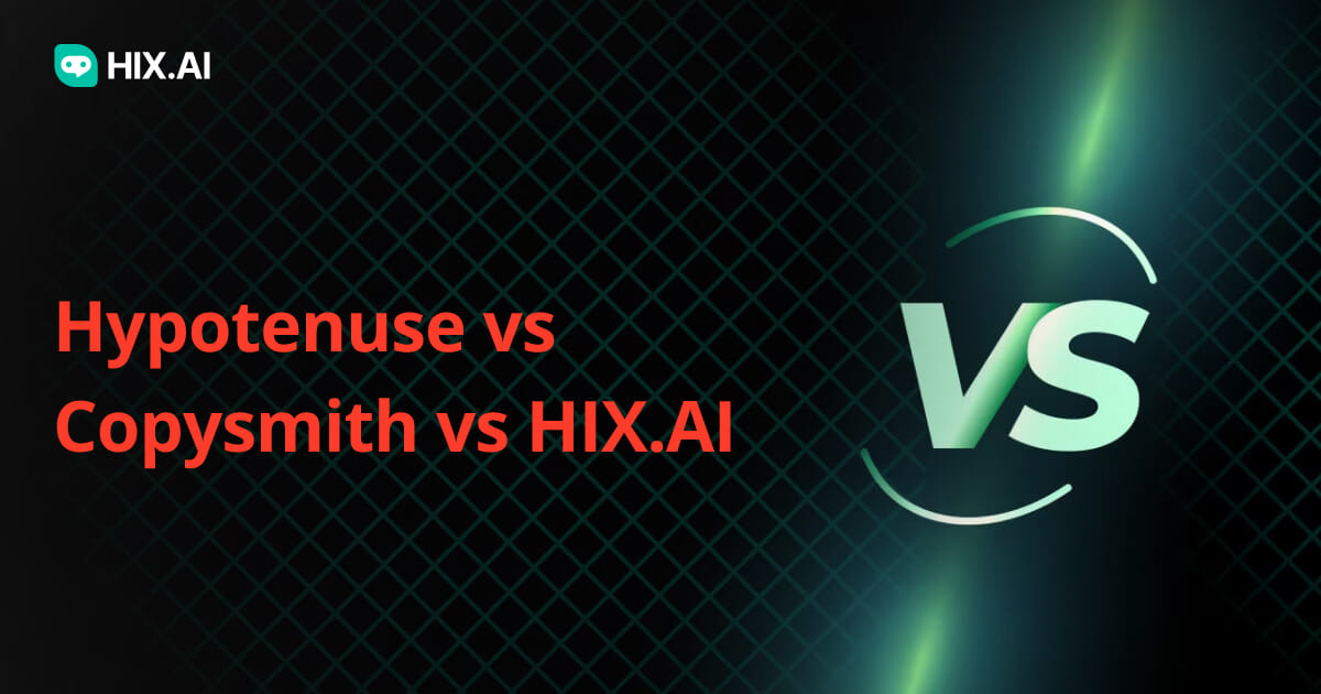 Hypotenuse vs Copysmith vs HIX.AI : cuál es el mejor asistente de escritura de IA