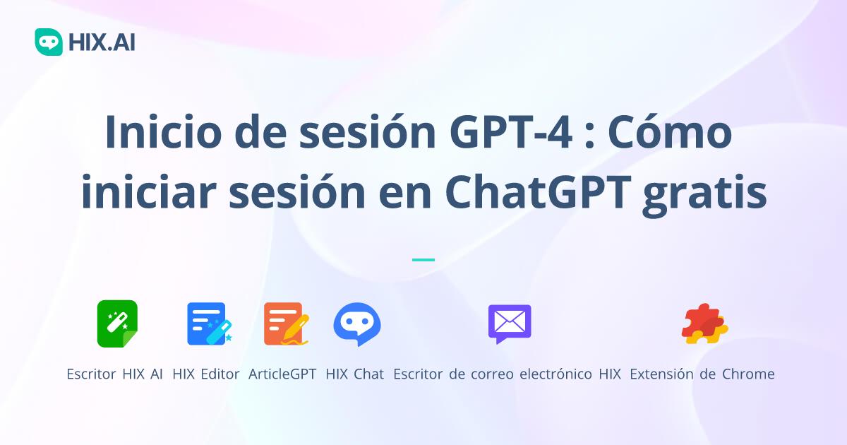 Inicio de sesión GPT-4 : Cómo iniciar sesión en ChatGPT gratis | HIX.AI