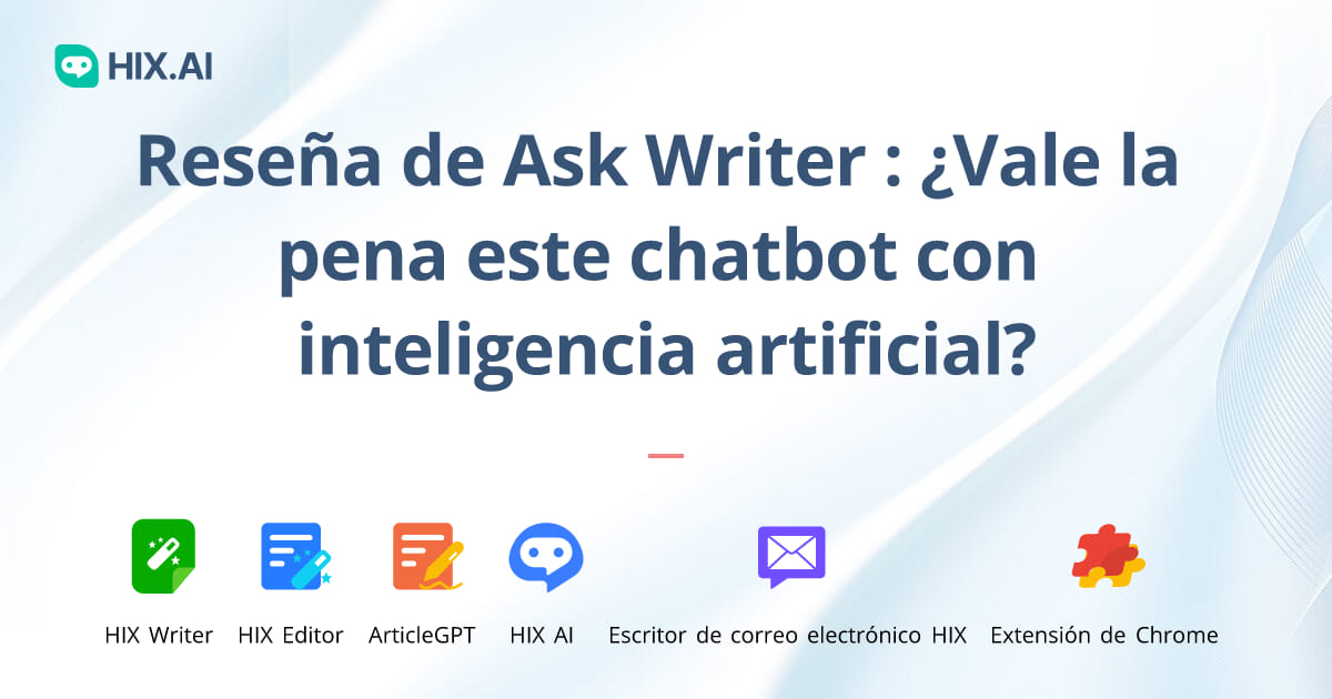 Reseña de Ask Writer : ¿Vale la pena este chatbot con inteligencia ...
