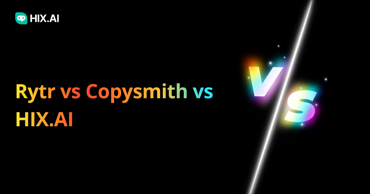 Rytr vs Copysmith vs HIX.AI : cuál es el mejor asistente de escritura de IA