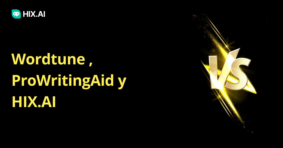 Wordtune , ProWritingAid y HIX.AI : cuál es el mejor asistente de ...