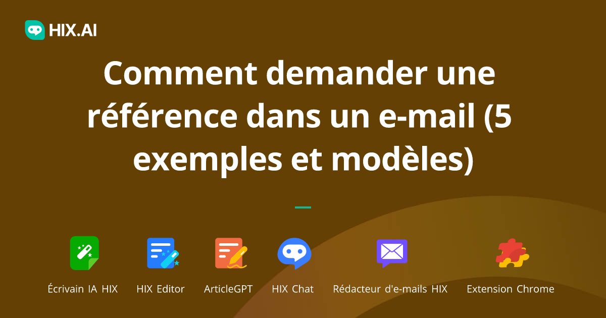 Comment demander une référence dans un e-mail (5 exemples) | HIX.AI