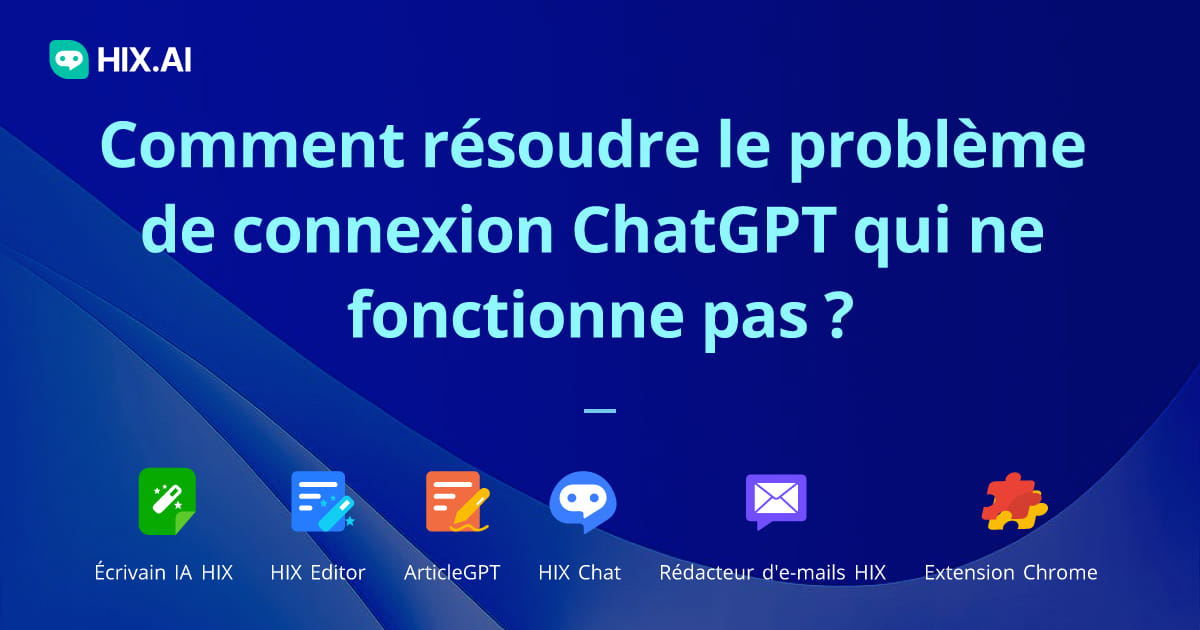 Résoudre le problème de connexion ChatGPT qui ne fonctionne pas – Solutions rapides et faciles