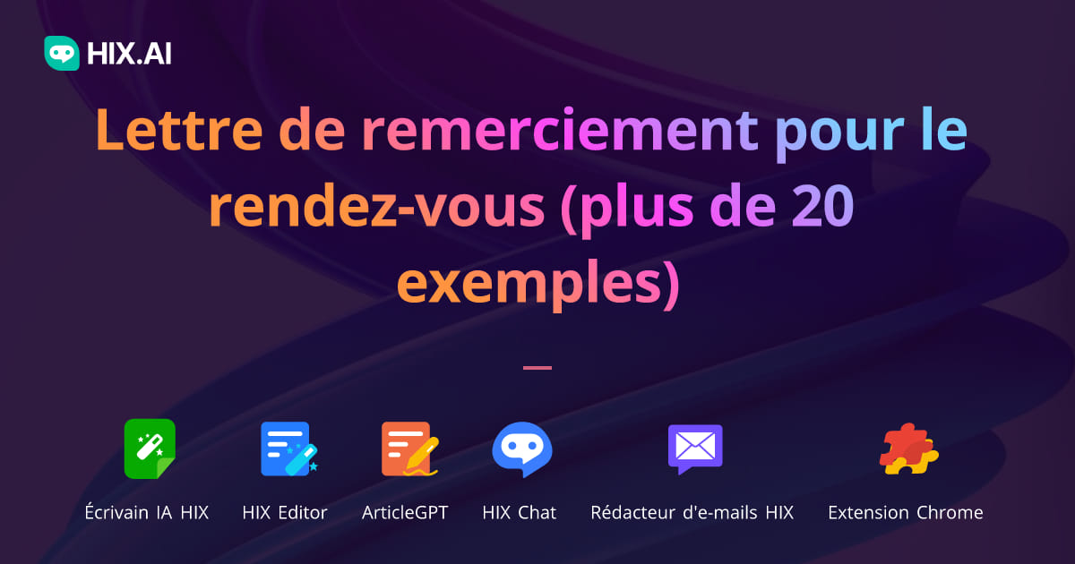 Lettre de remerciement pour le rendez-vous (plus de 20 exemples) | HIX.AI