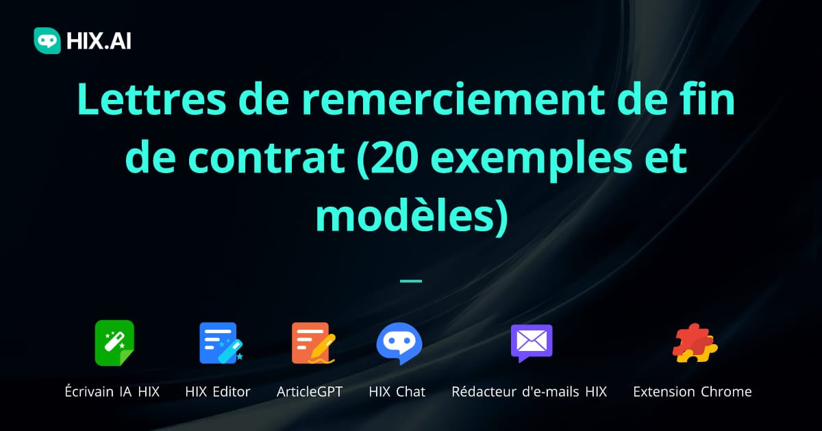 Lettres de remerciement de fin de contrat (20 exemples et modèles) | HIX.AI