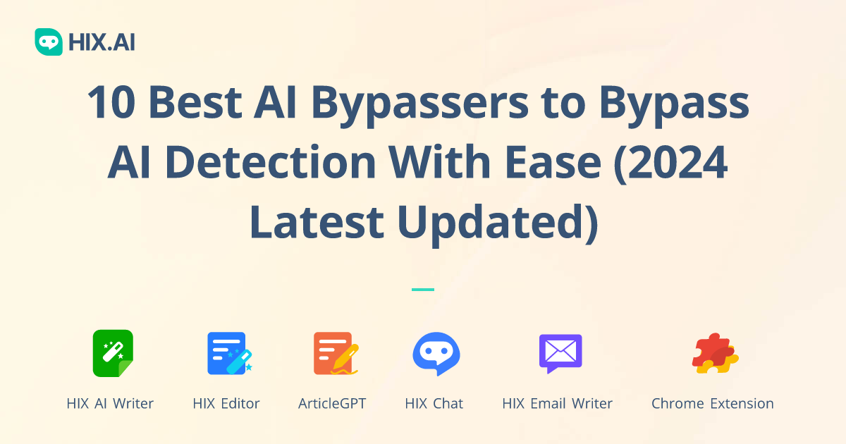 10 Best Ai Bypassers To Bypass Ai Detection In 2024 Hix Bypass