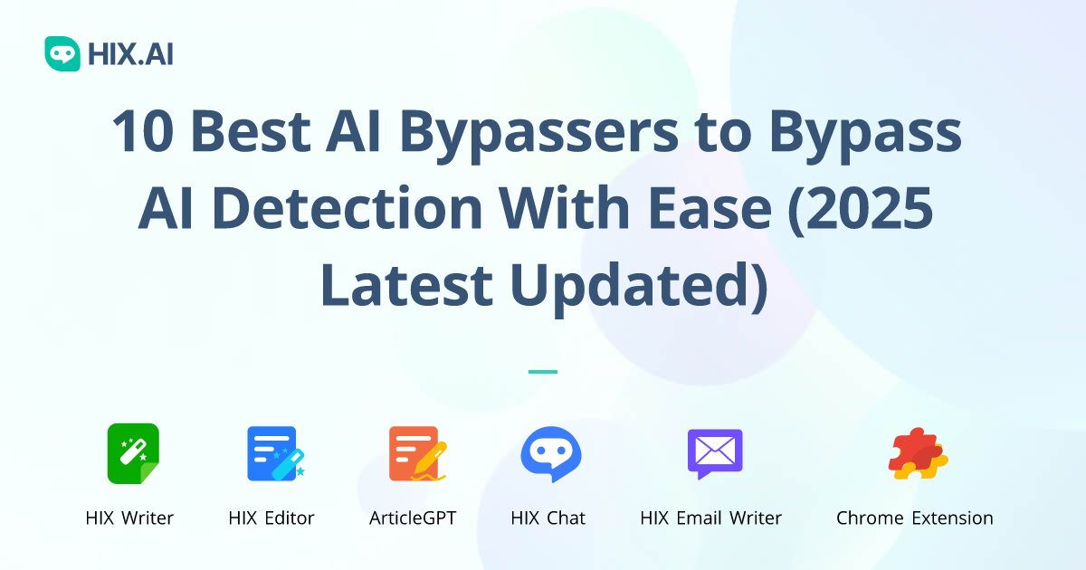 10 Best Ai Bypassers To Bypass Ai Detection In 2025 Hix Bypass