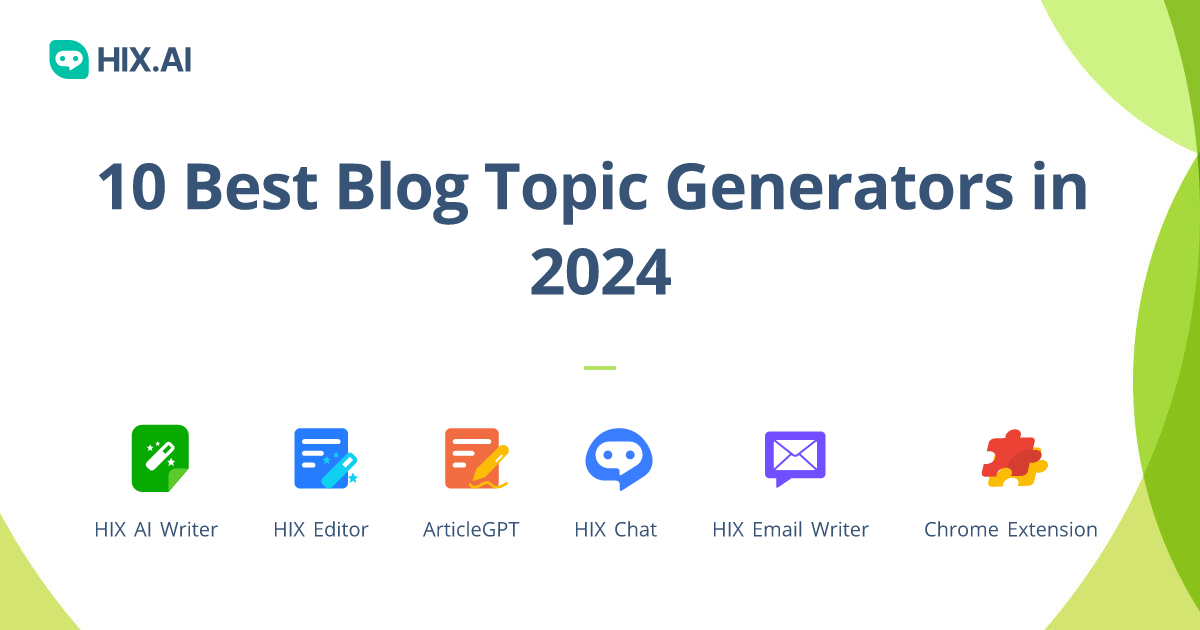 10 Best Blog Topic Generators in 2024 for Content Idea | HIX.AI