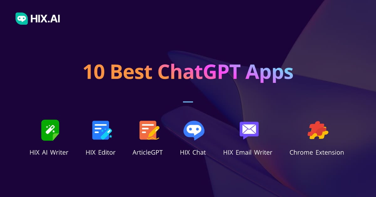 10 Best ChatGPT Apps - Download ChatGPT On Your Devices | HIX.AI
