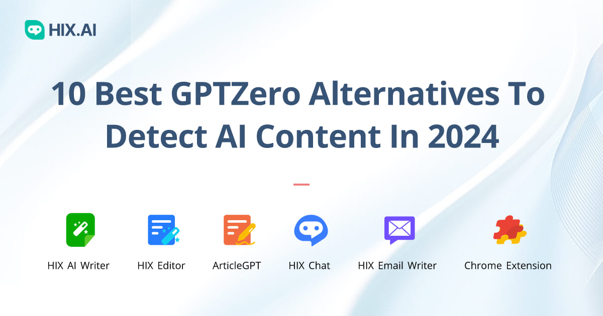 10 Best GPTZero Alternatives To Detect AI Content In 2024 | HIX Bypass