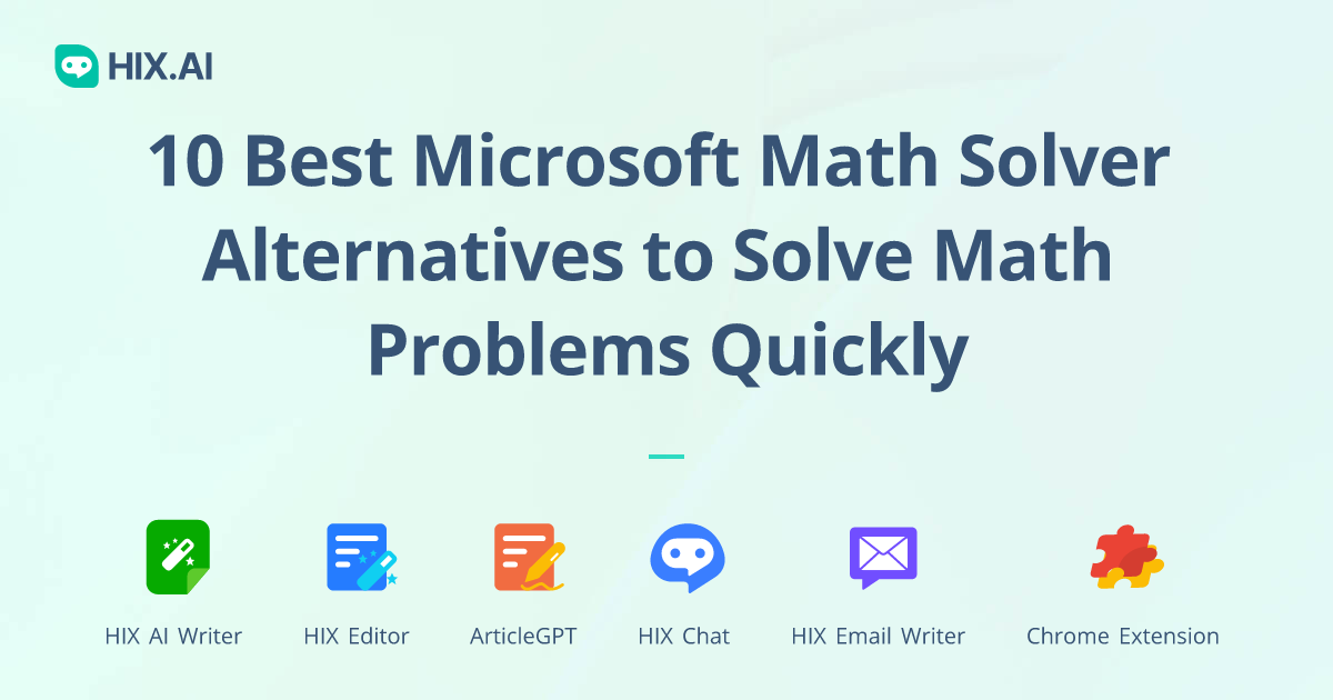 10 Best Microsoft Math Solver Alternatives to Solve Math Problems Quickly | HIX AI