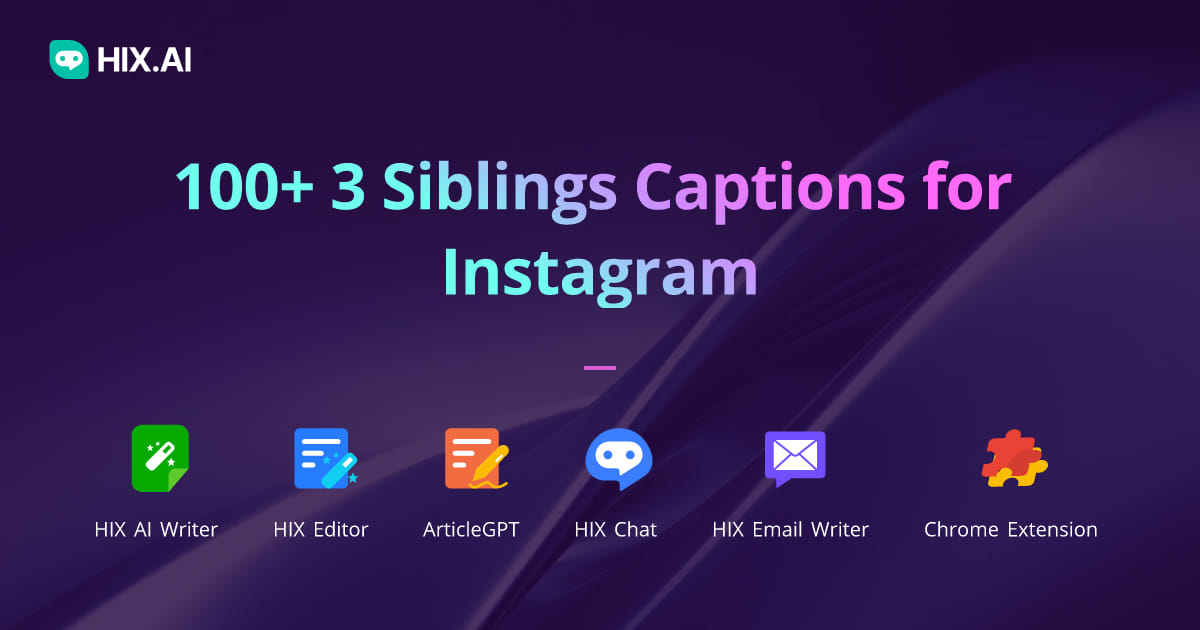 100+ 3 Siblings Captions for Instagram + Free AI Caption Generator | HIX.AI