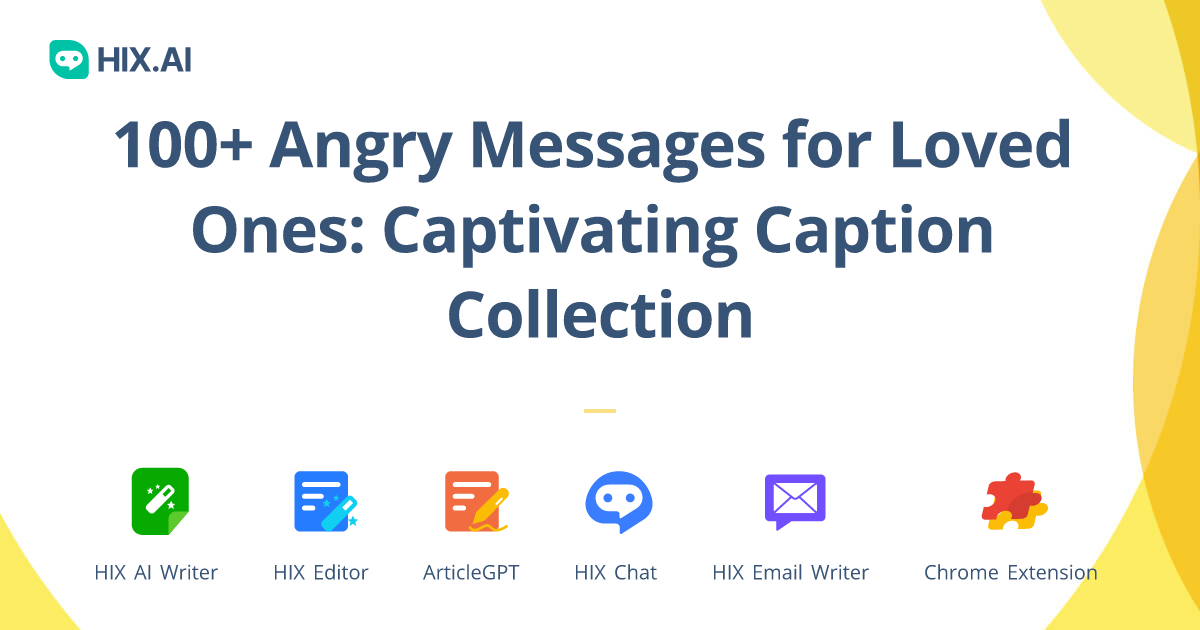 100+ Angry Messages for Loved Ones: Captivating Caption Collection | HIX.AI