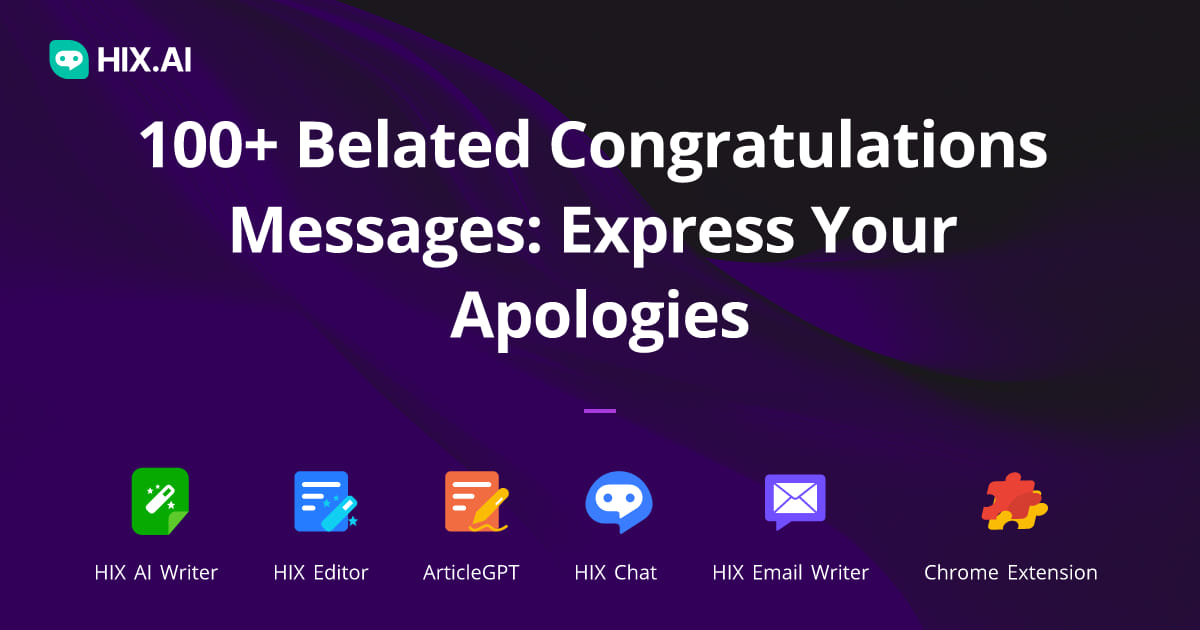 100+ Belated Congratulations Messages: Express Your Apologies | HIX.AI
