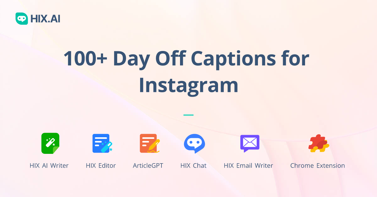 100+ Day Off Captions for Instagram + Free AI Caption Generator | HIX.AI