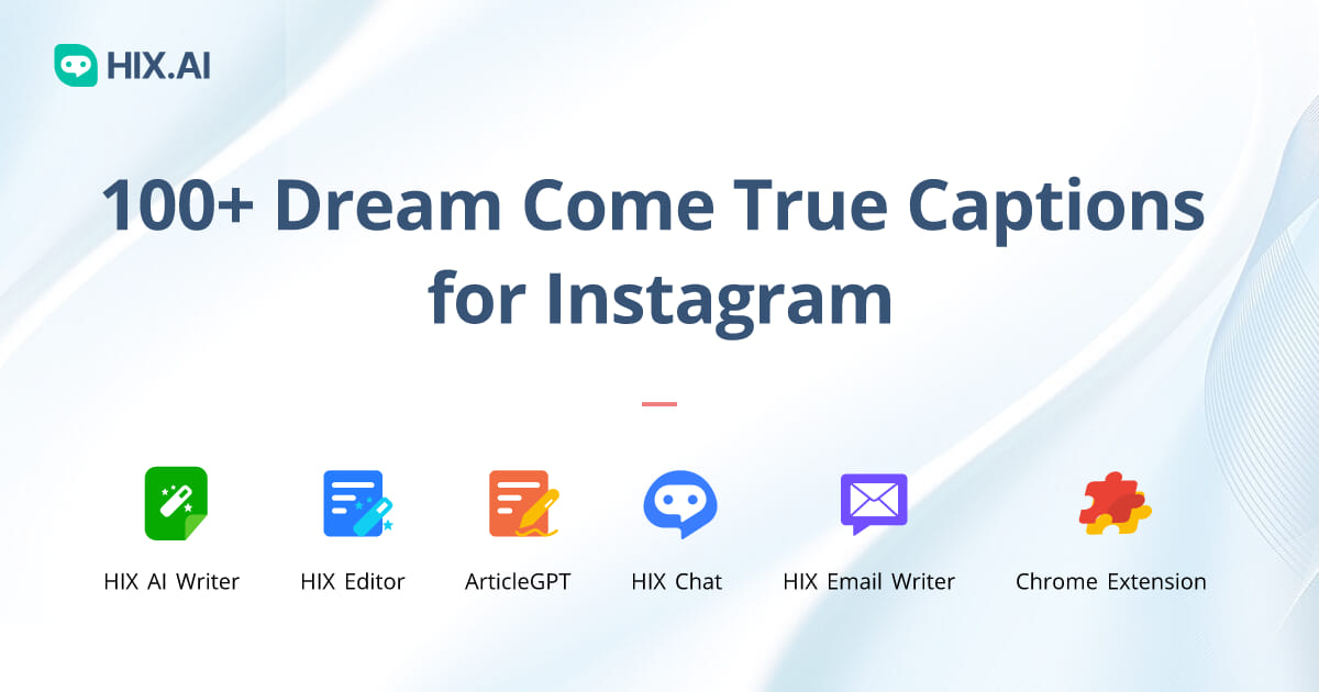 100+ Dream Come True Captions for Instagram + Free AI Caption Generator | HIX.AI