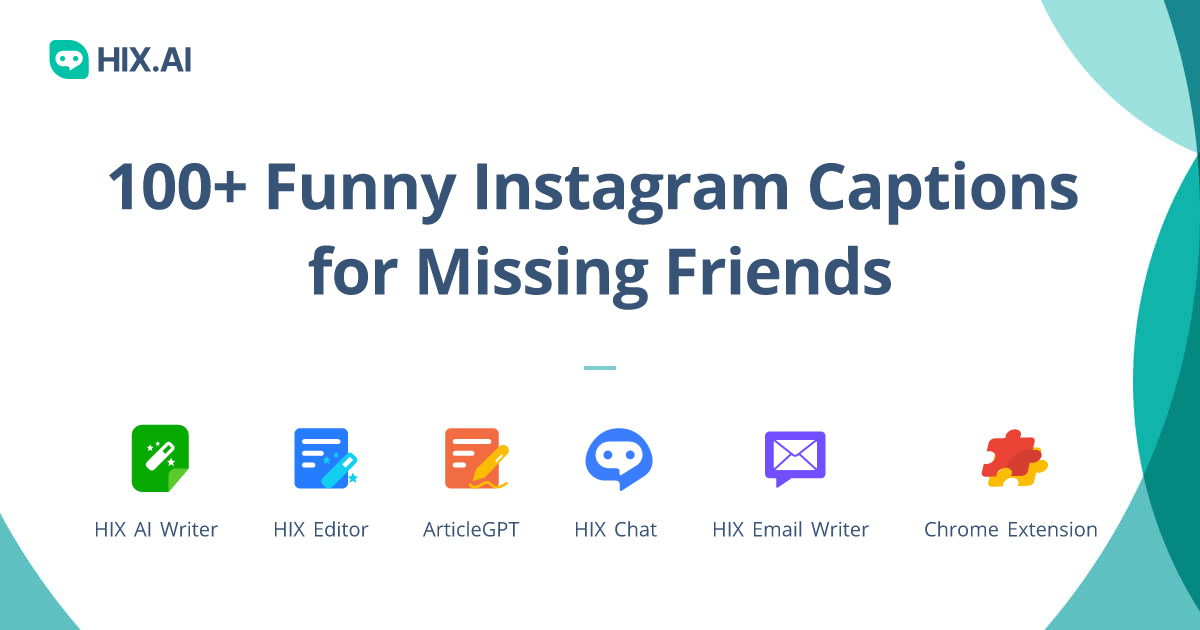 100+ Funny Instagram Captions for Missing Friends | HIX.AI