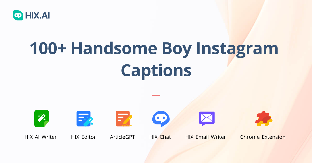 100+ Handsome Boy Instagram Captions + Free AI Caption Generator | HIX.AI