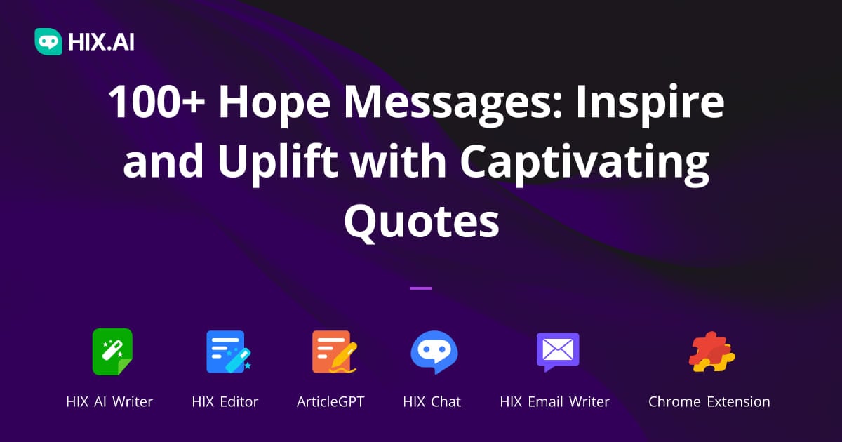 100+ Hope Messages: Inspire and Uplift with Captivating Quotes | HIX.AI