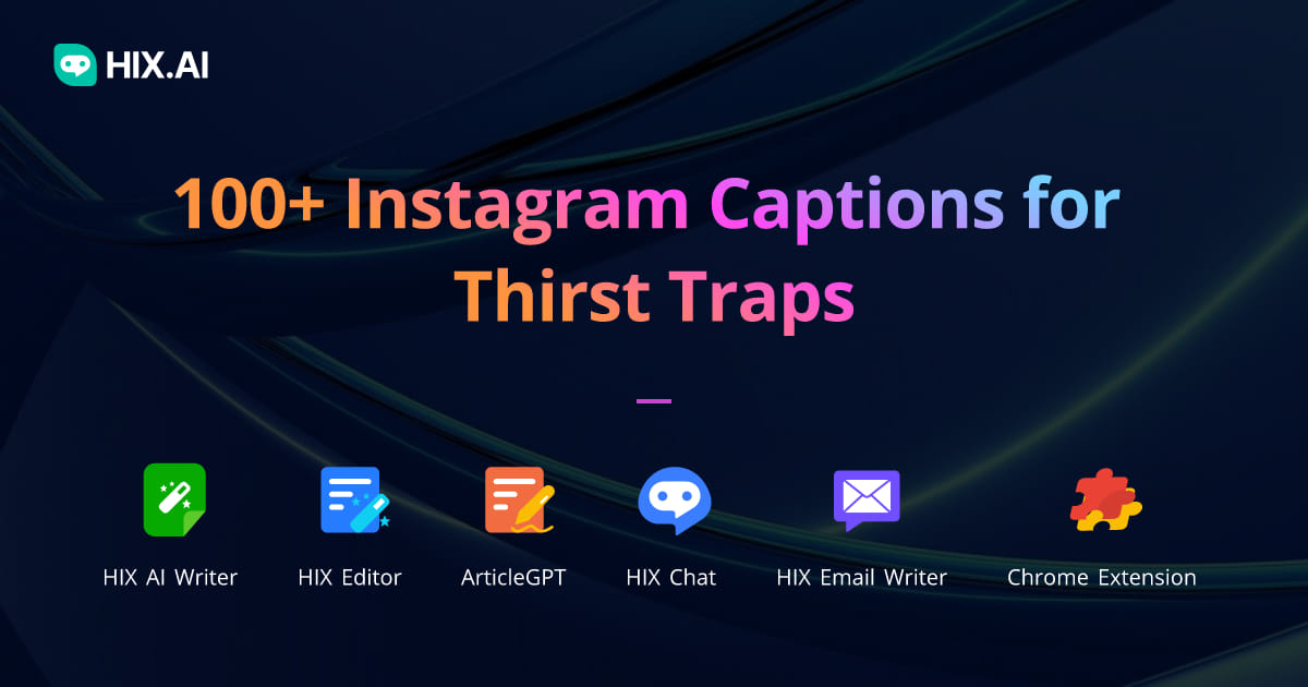 100+ Instagram Captions for Thirst Traps + Free AI Caption Generator | HIX.AI