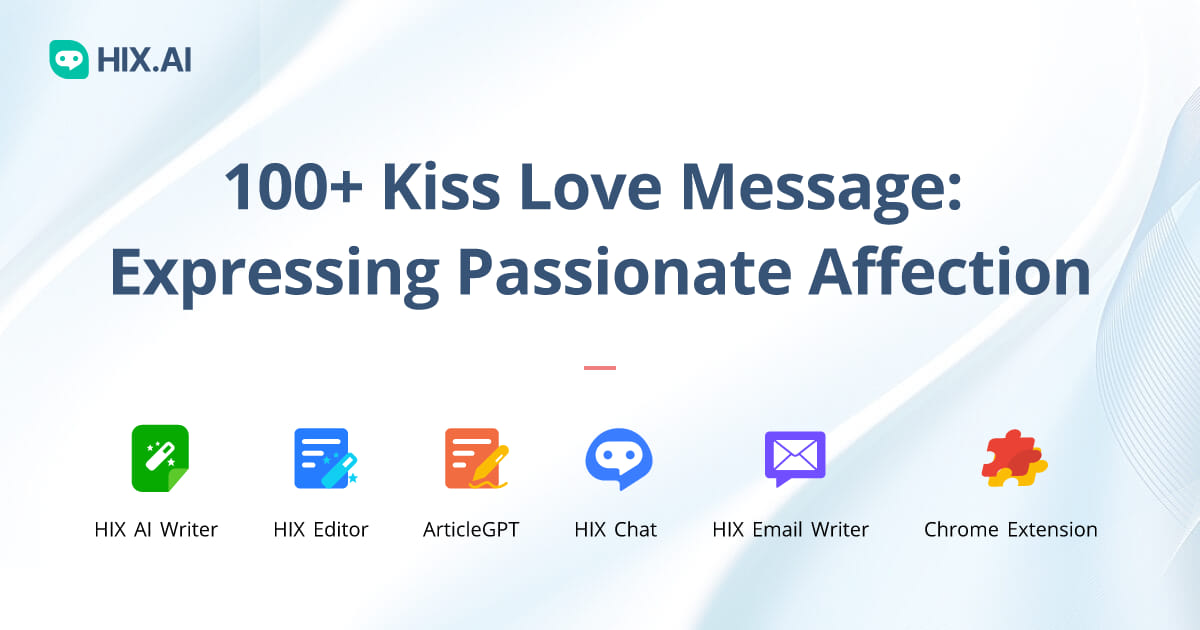100+ Kiss Love Message: Expressing Passionate Affection | HIX.AI