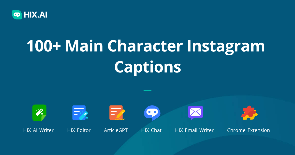 100+ Main Character Instagram Captions + Free AI Caption Generator | HIX.AI
