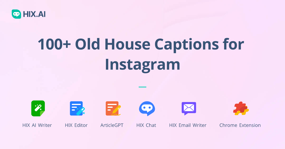 100+ Old House Captions for Instagram + Free AI Caption Generator | HIX.AI