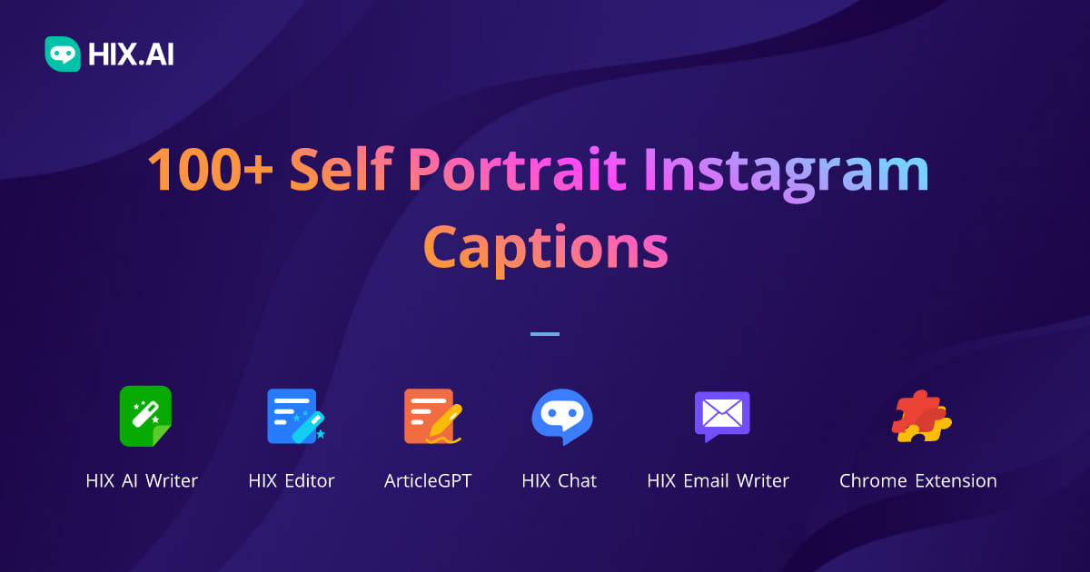 100+ Self Portrait Instagram Captions + Free AI Caption Generator | HIX.AI