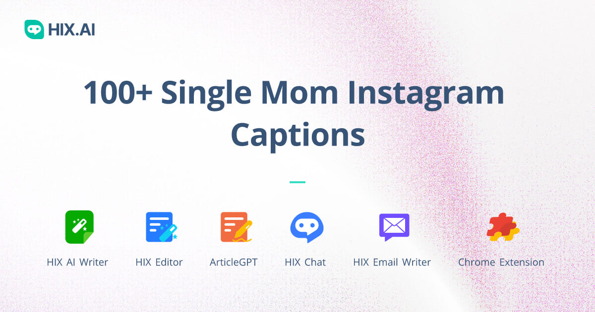 100+ Single Mom Instagram Captions + Free AI Caption Generator | HIX.AI