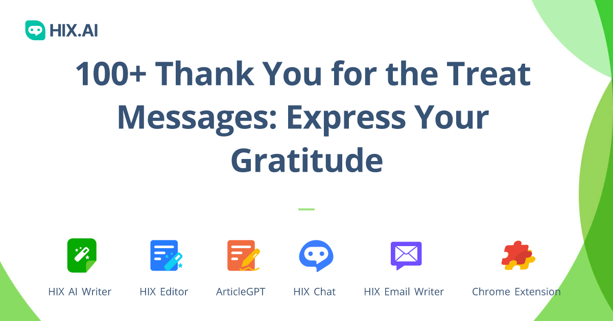 100+ Thank You for the Treat Messages: Express Your Gratitude | HIX.AI